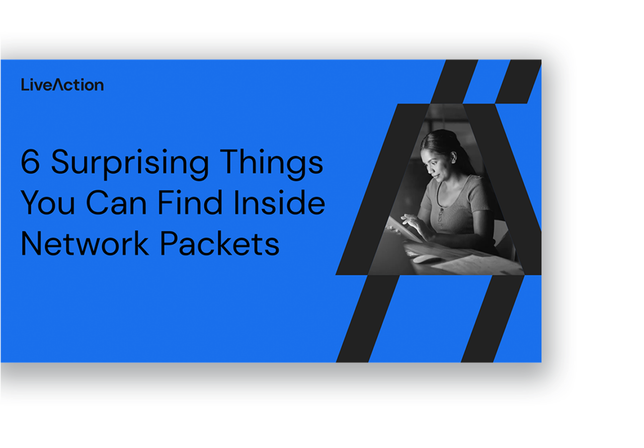 6 Surprising Things You Can Find Inside Network Packets - LiveAction